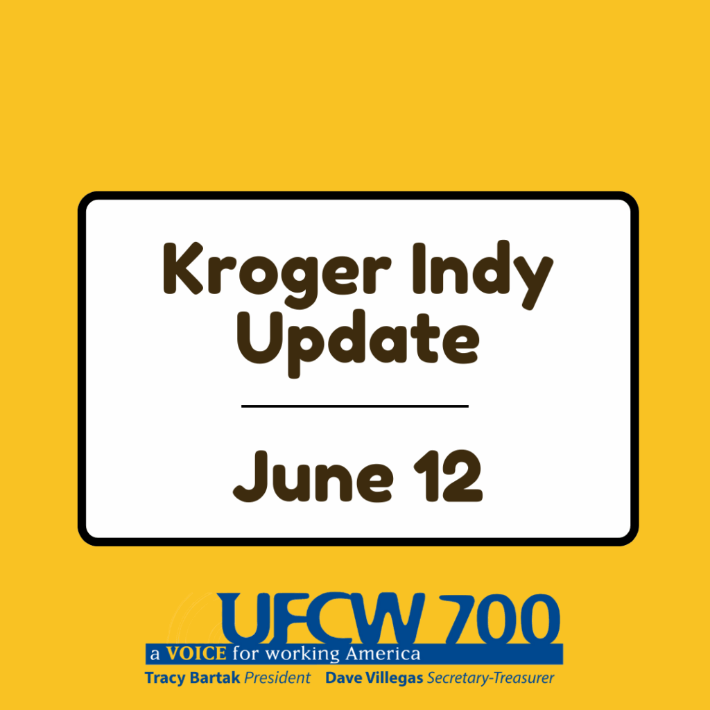 Kroger Indy Bargaining Update – June 12 - UFCW Local 700